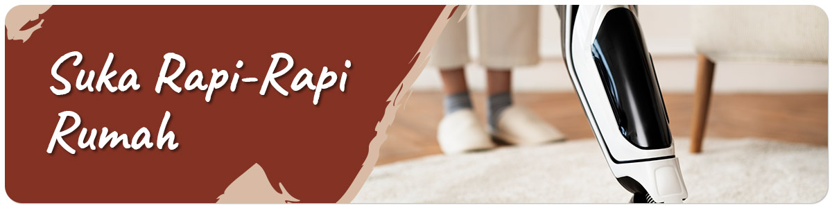 Suka Rapi-Rapi Rumah | Ruparupa